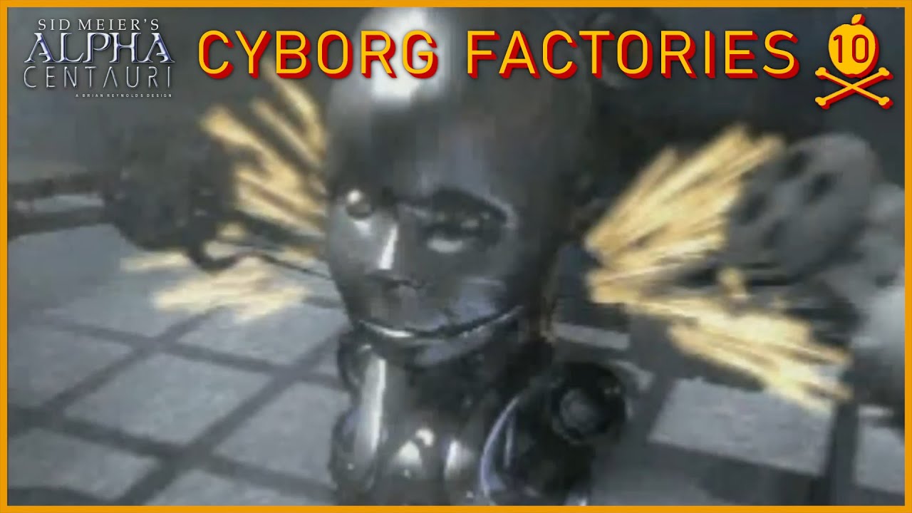 Sid Meier's Alpha Centauri - Cyborg Factories - Episode Ten - Complete ...