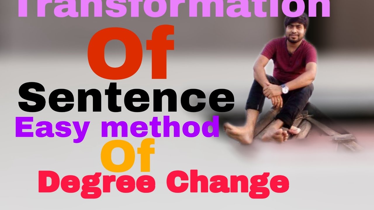Transformation of Sentence:Degree Change.Part -1 - YouTube