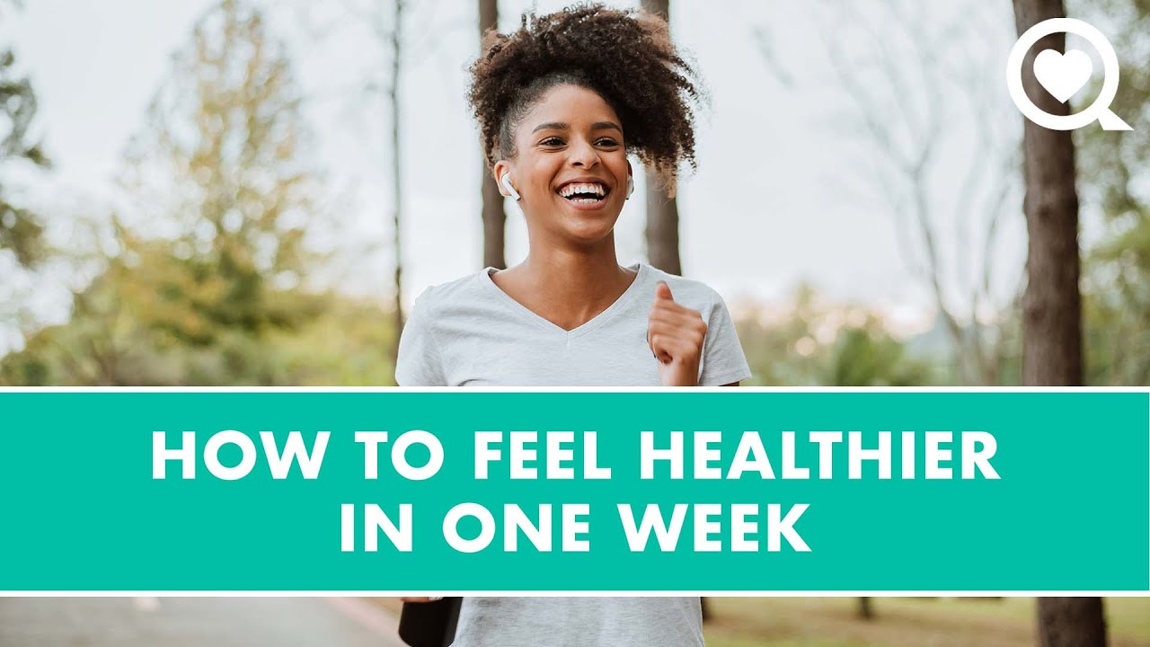5 Ways To Feel Healthier In One Week | Healthy Living | Sharecare - YouTube