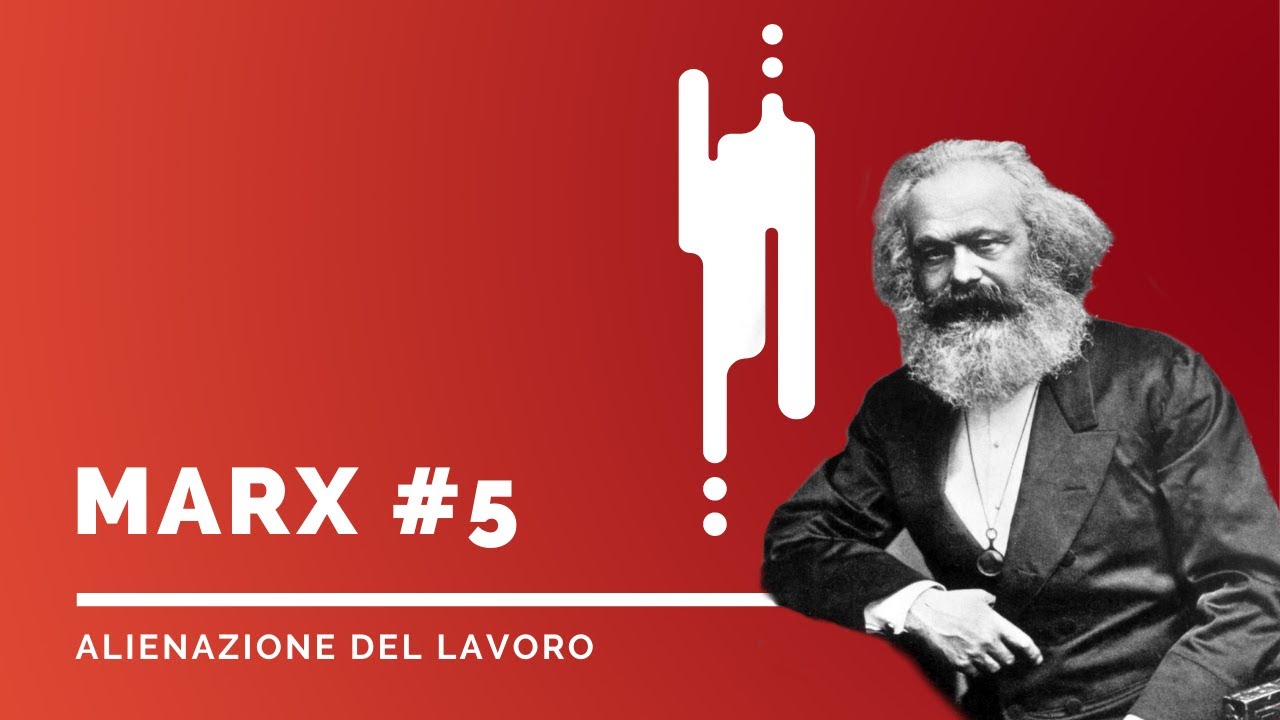 Marx 5 - Alienazione del lavoro - YouTube
