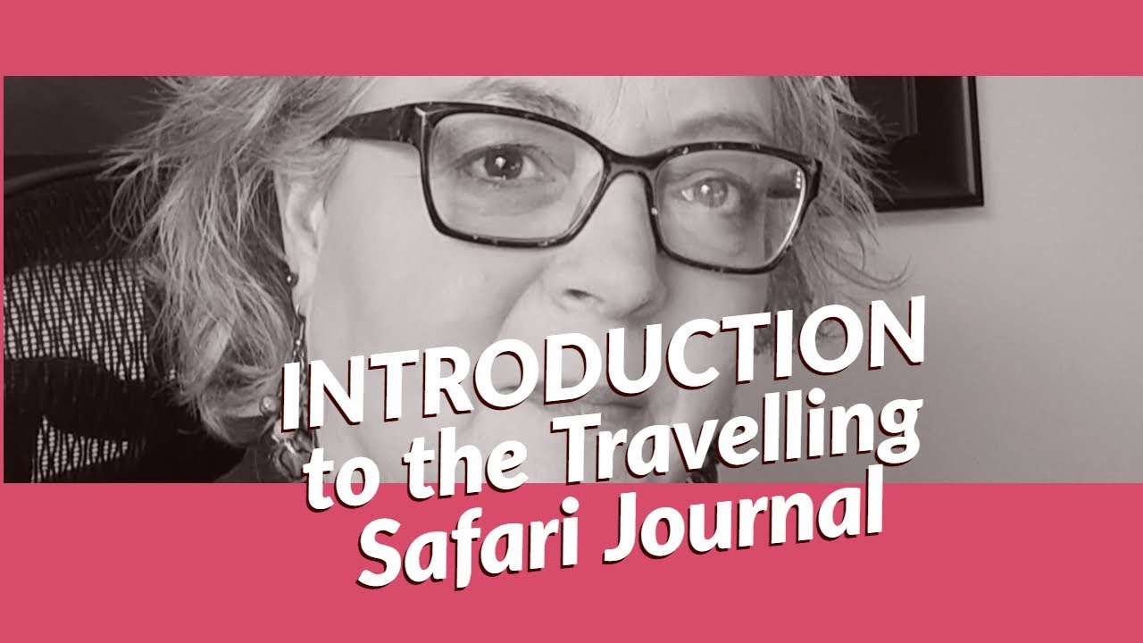 Introduction to the Travelling Safari Journal - YouTube