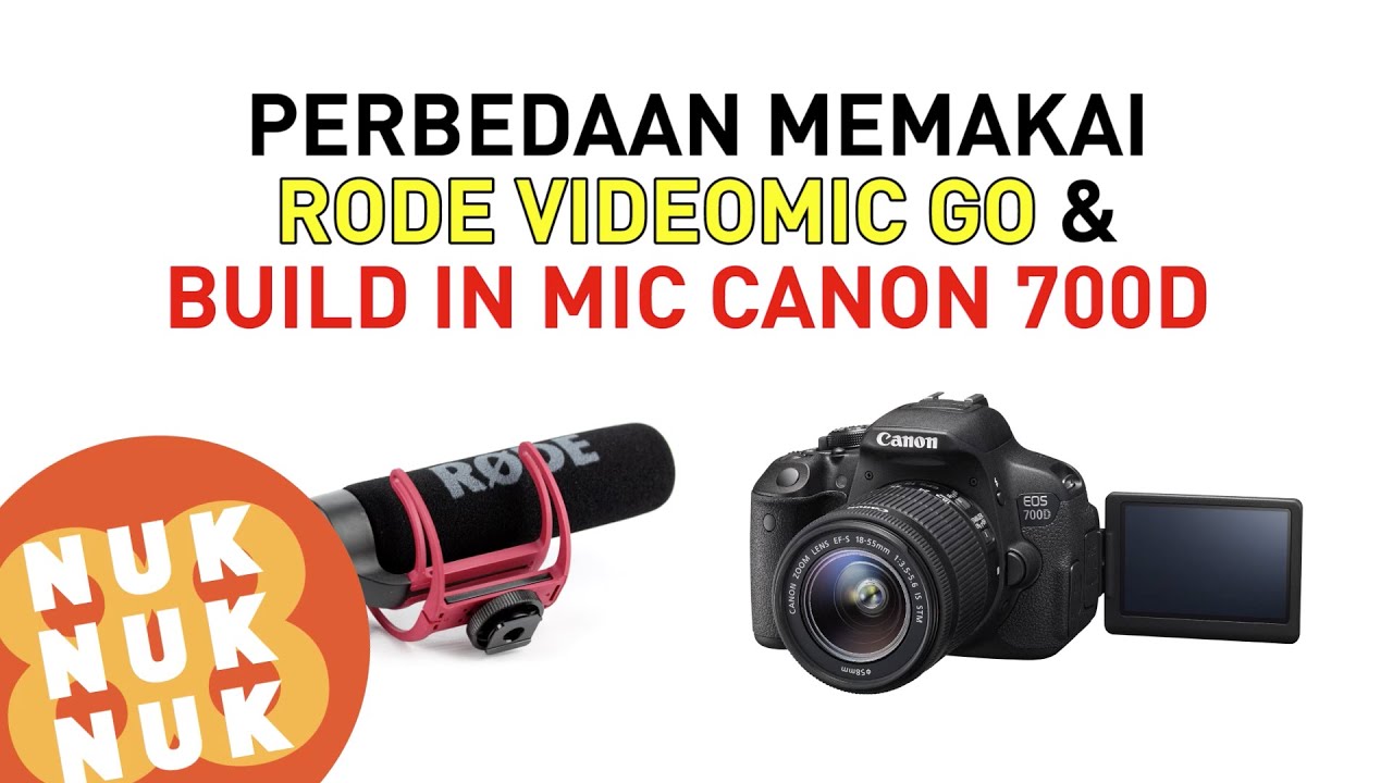 PERBEDAAN MEMAKAI RODE VIDEOMIC GO & BUILD IN MIC CANON 700D - YouTube