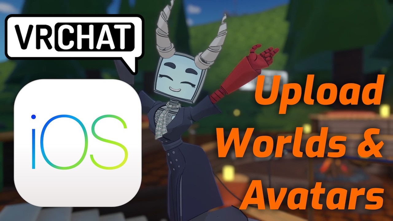 How to upload VRChat Avatars and Worlds to iOS and Android - YouTube