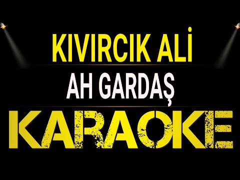 Kıvırcık Ali - Ah Gardaş / Karaoke / Md Altyapı / Cover / Lyrics / HQ