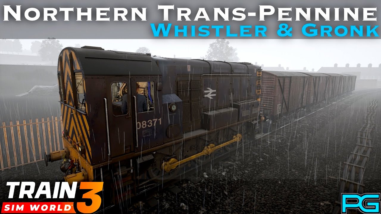 Train Sim World 3 - Northern Trans-Pennine - Whistler & Gronk Scenario ...