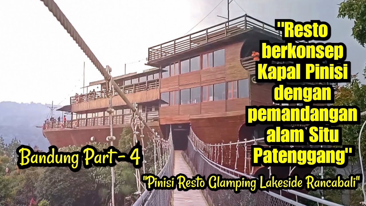 PINISI RESTO GLAMPING LAKESIDE RANCABALI CIWIDEY BANDUNG - BANDUNG PART ...