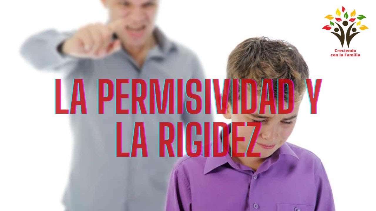 TRES ERRORES COMUNES EN LA CRIANZA DE HIJOS: LA PERMISIVIDAD Y LA ...