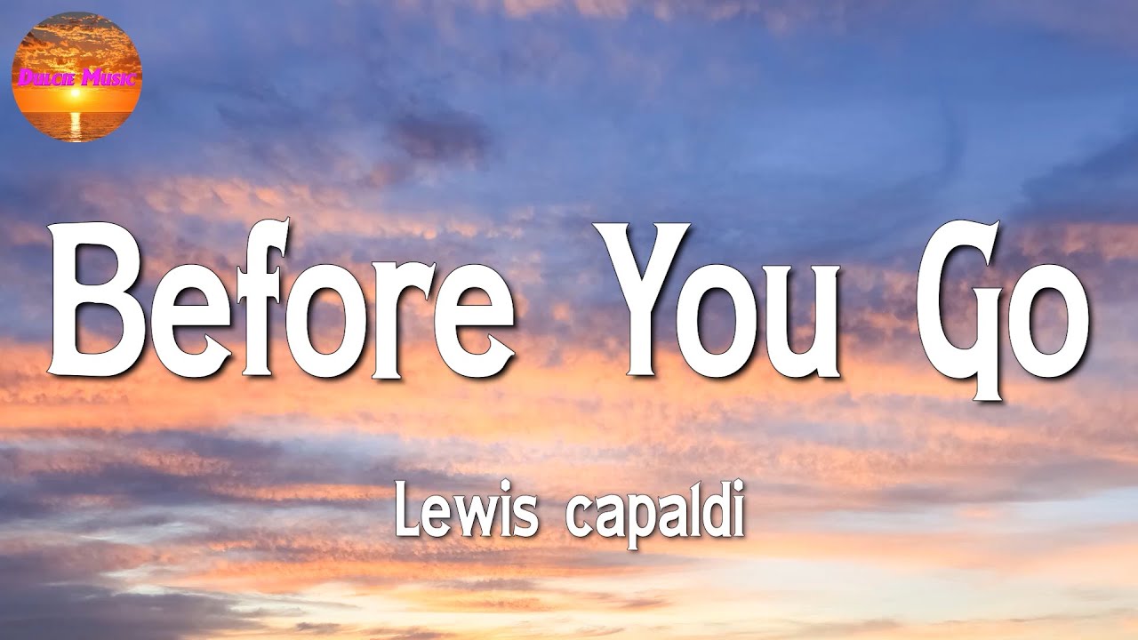 Lewis capaldi - Before You Go (Lyrics) - YouTube