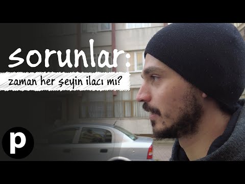 Zaman Her Şeyin İlacı Mı? | Sorunlar #1
