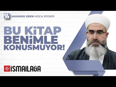 Mahmud Efendi Hazretlerimize Bir Hoca Dedi ki: Bu Kitap Benimle Konuşmuyor - Mahmud Eren Hoca Efendi