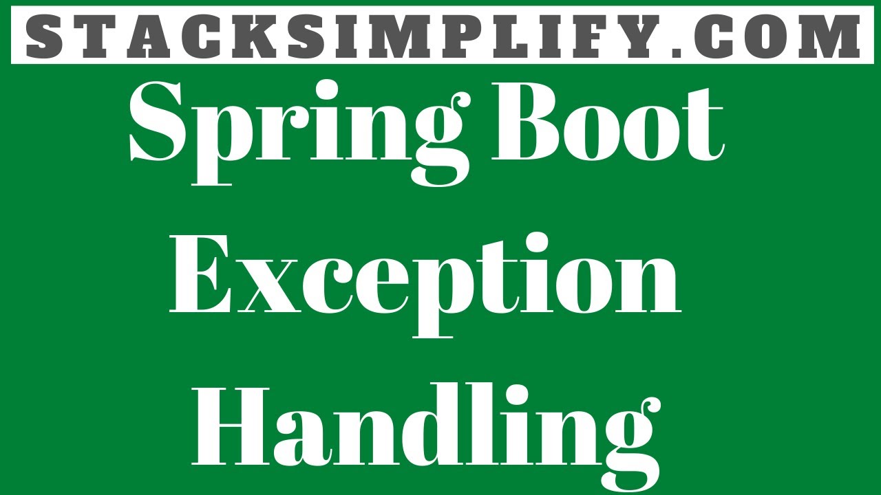 Exception Handling With Spring Boot For Restful Services