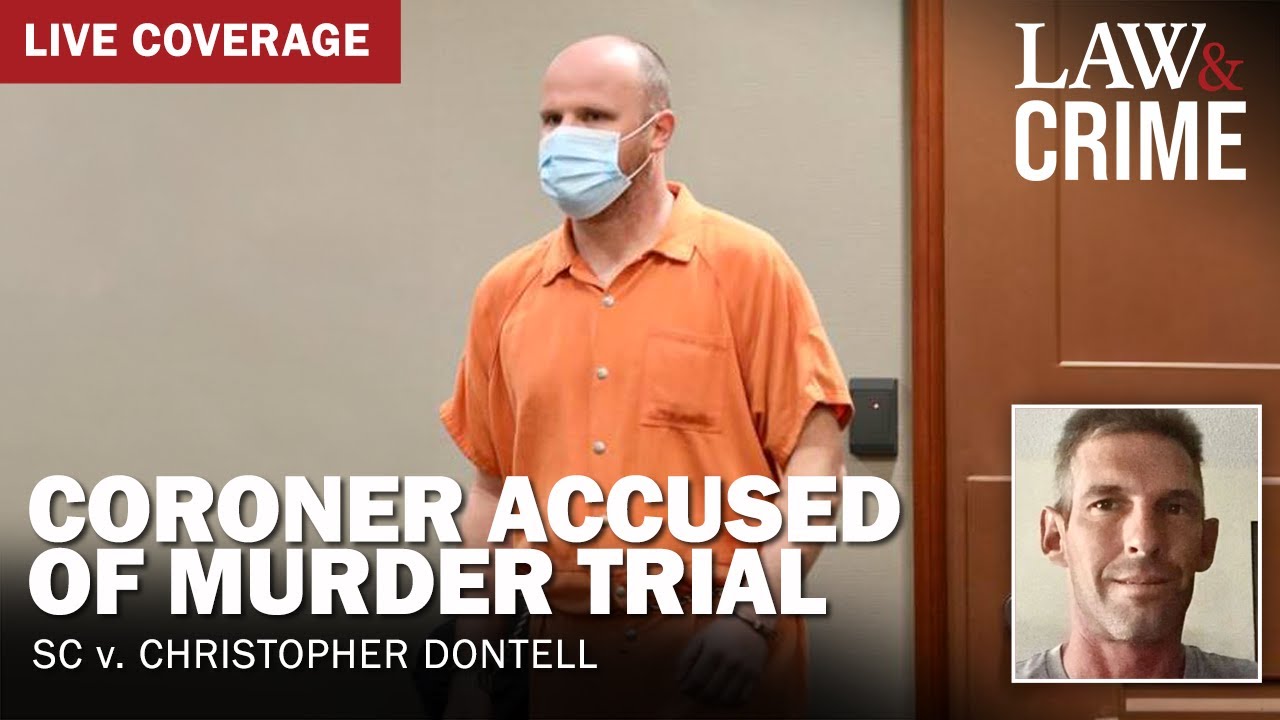 LIVE: Coroner Accused of Murder Trial — SC v. Christopher Dontell — Day ...