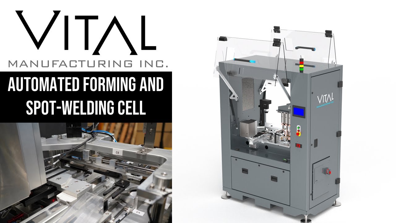 Vital Manufacturing - Forming and Spot Welding Cell - YouTube