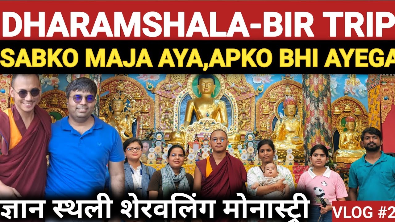 DHARAMSHALA-BIR TRIP|SHERAVLING MONASTERY|KAILASHBAUDDHA|VLOG|MONK ...