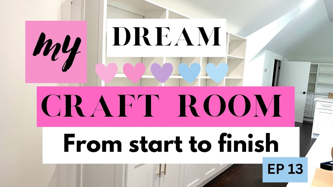 My Dream Craft Room from start to finish! EP 13 - YouTube