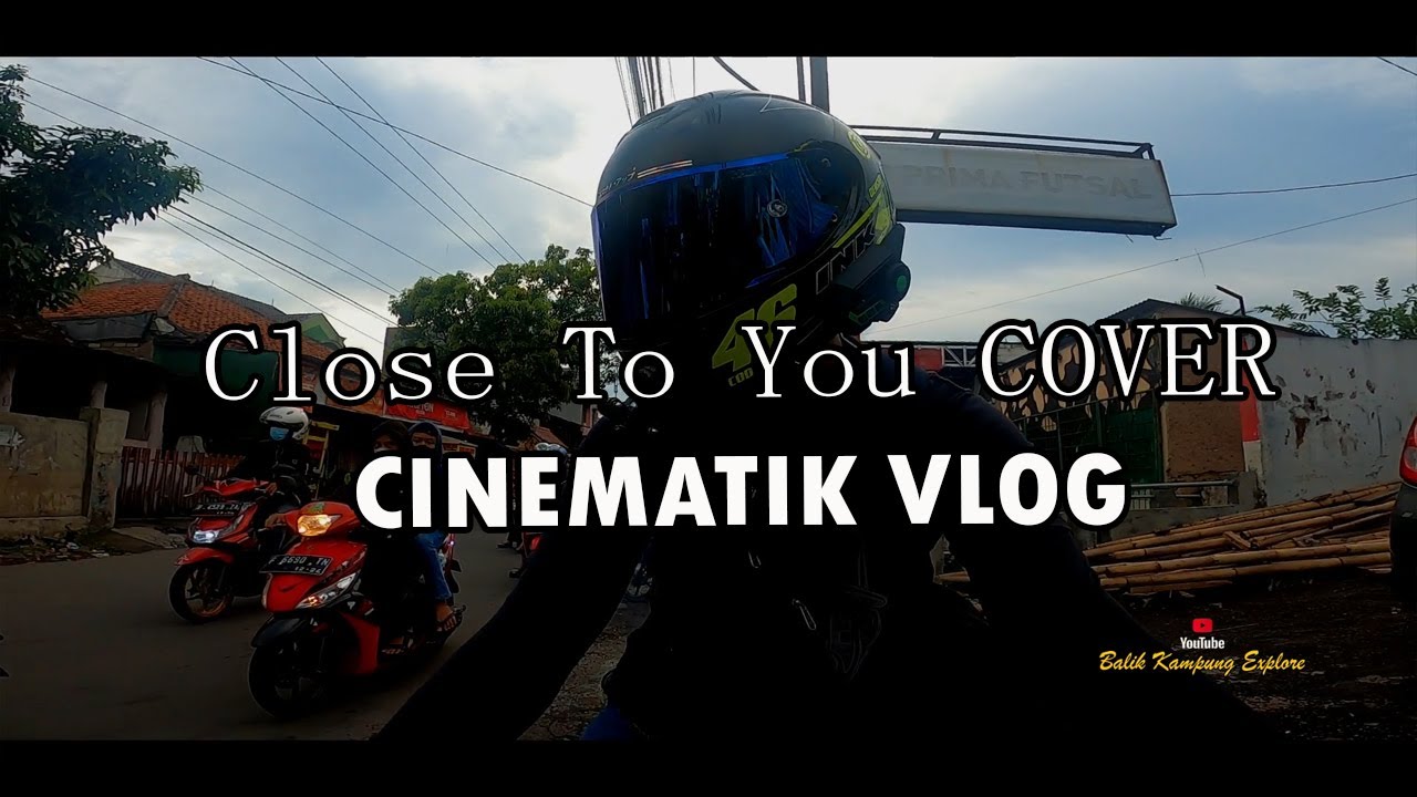 Close To You COVER (Nick Project Remix) Cinematik Vlog - YouTube