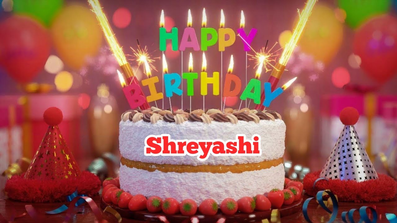 Shreyashi - Happy Birthday song | Happy Birthday To You Song - YouTube