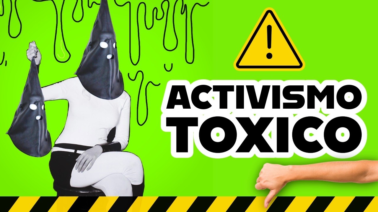 Activismo Tóxico: Cuando los movimientos sociales se vuelven ...
