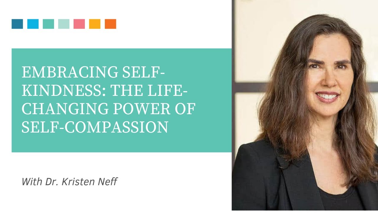 Embracing Self-Kindness: Dr. Kristen Neff on the Life-Changing Power of ...