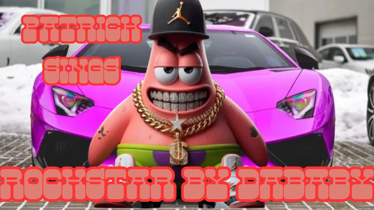 Patrick Star - ROCKSTAR by DaBaby (AI Cover) - YouTube