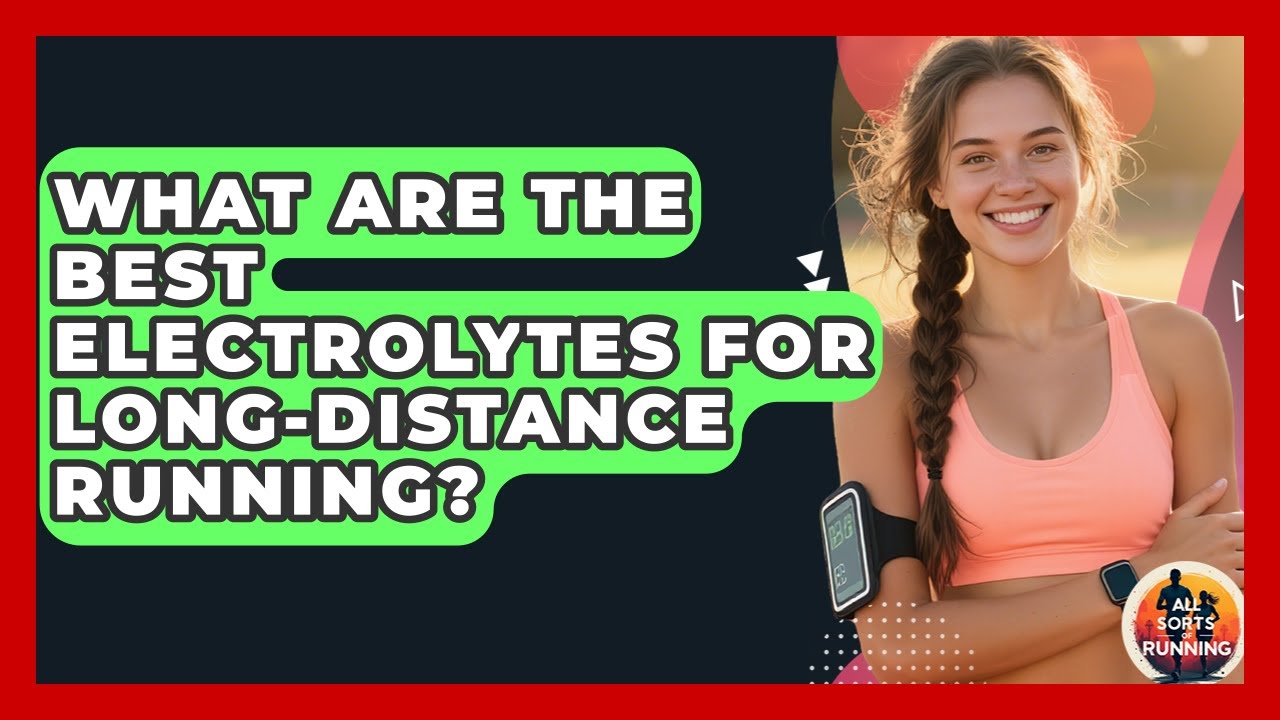 What Are The Best Electrolytes For Long-distance Running? - All Sorts ...