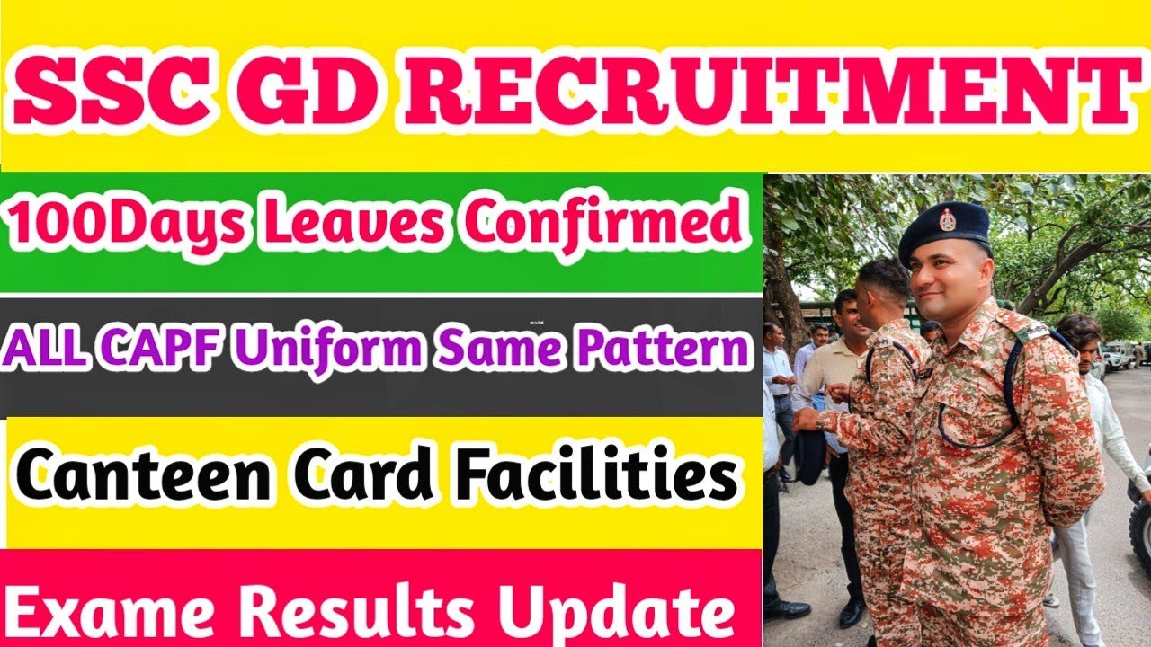 SSC GD BIG UPDATE! 100Days Leave's Confirmed! Uniform Pattern Changes ...