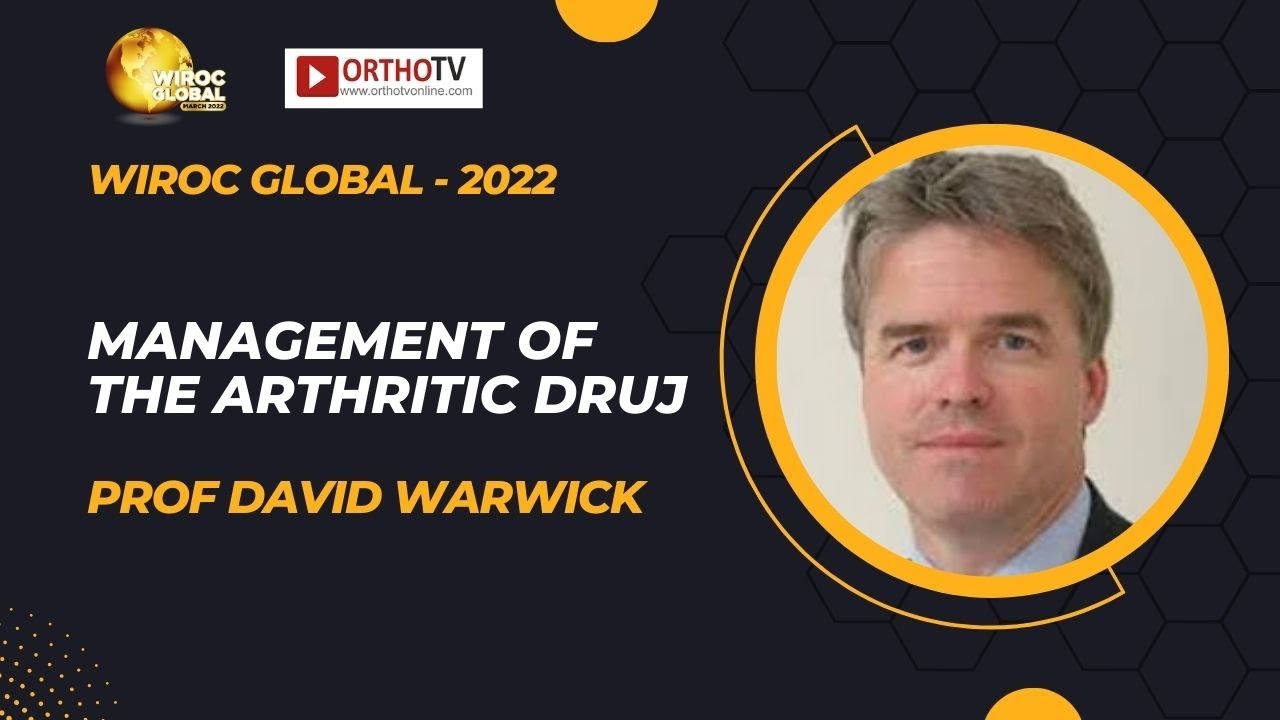 Wiroc Global 2022 : Management of the Arthritic DRUJ - Prof David ...