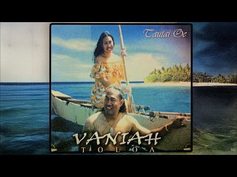 Vaniah Toloa - O Oe O Le Toa (Audio)