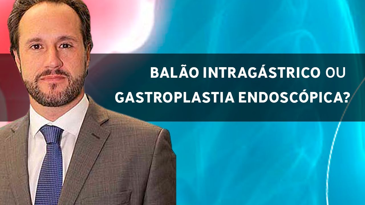 Balão Intragástrico ou Gastroplastia Endoscópica. O que é melhor? - YouTube