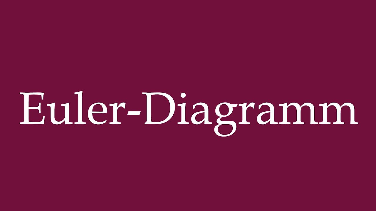 How to Pronounce ''Euler-Diagramm'' (Euler diagram) Correctly in German ...