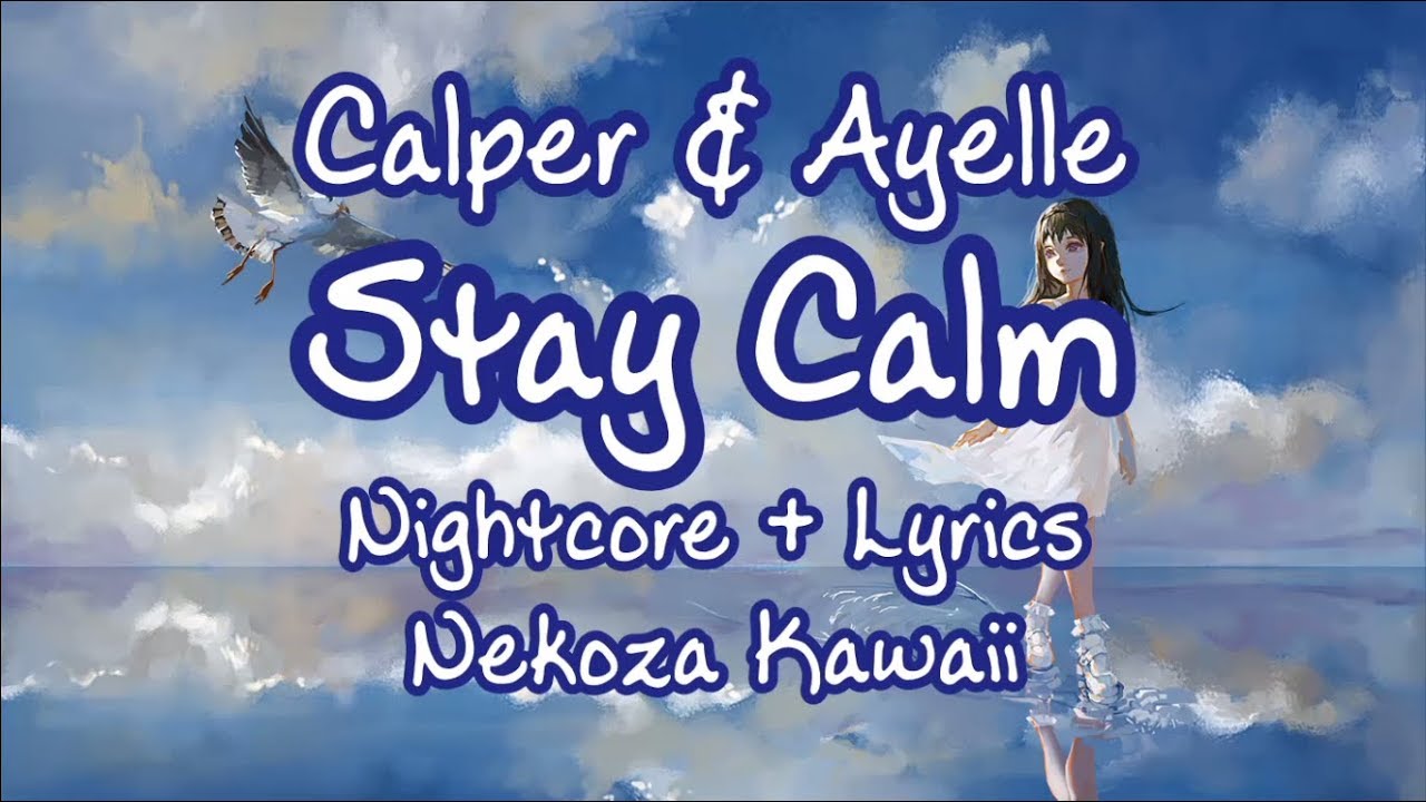Nightcore - Stay Calm (+Lyric) - YouTube Music