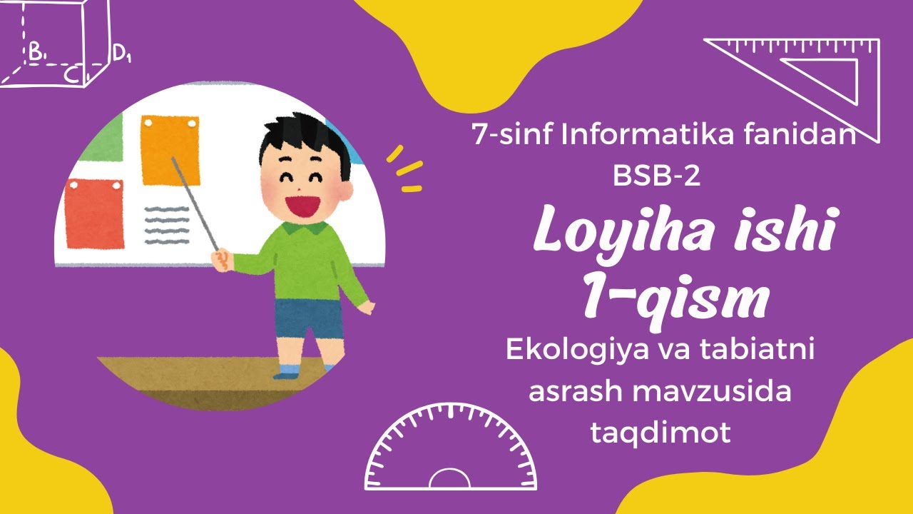 1-qism: 7-sinf 2-BSB loyiha ishi informatika va AT. Ekologik muammolar - YouTube