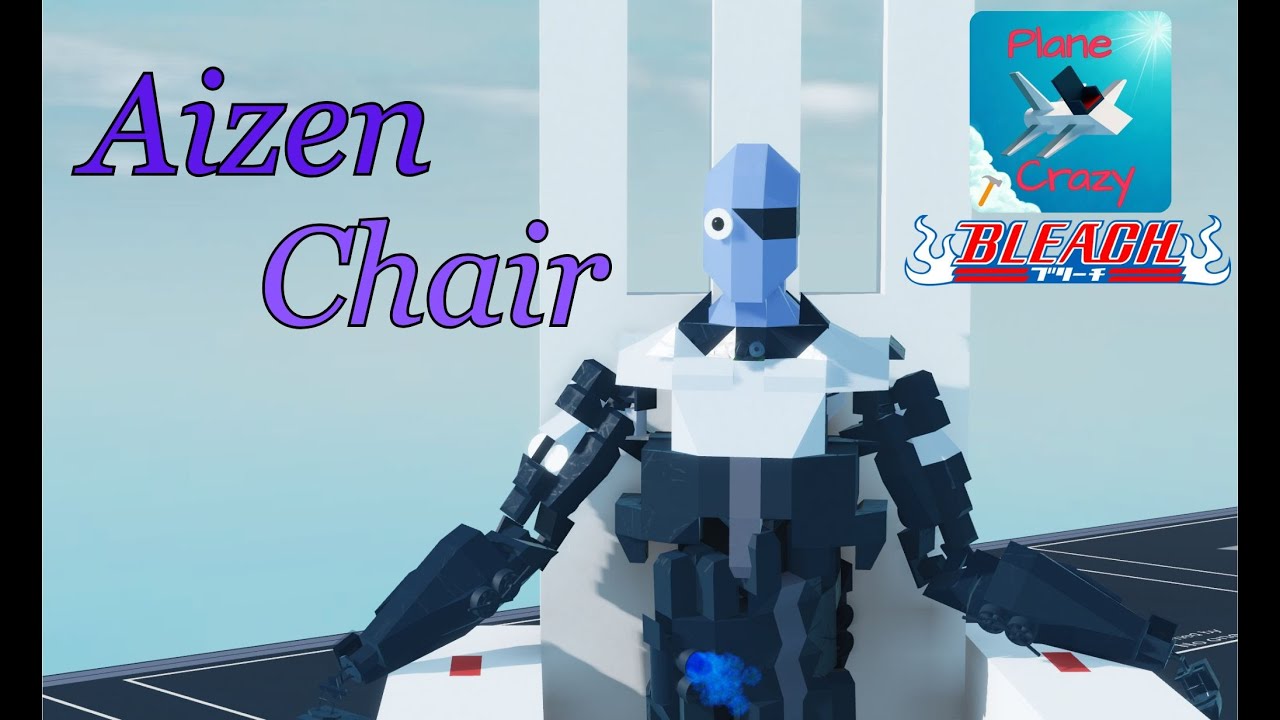 Aizen Chair | Plane Crazy Funny Video / Showcase - YouTube
