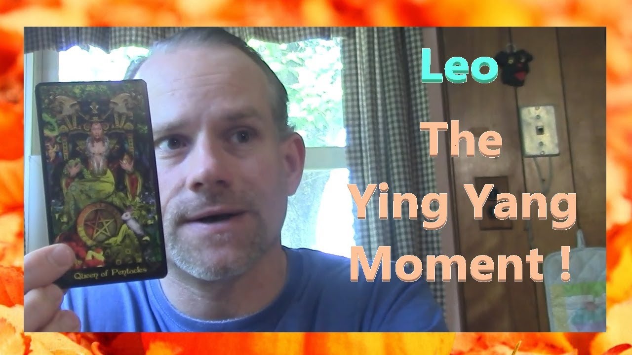 Leo - The YING YANG Moment ! ! ! - YouTube