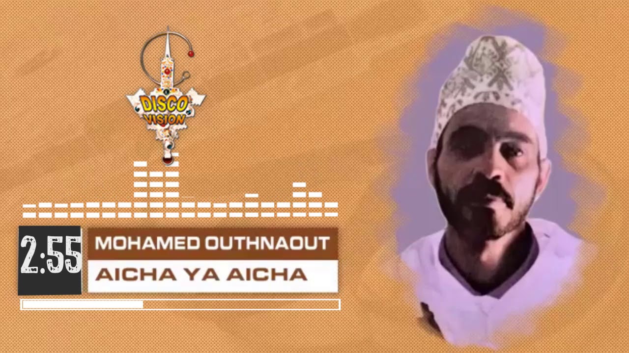 Mohamed OUTHNAOUT Aicha Ya Aicha محمد أوتحناوت - YouTube