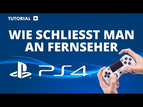 Wie schließe ich eine PS4 an den Fernseher an Schritt für Schritt Anleitung