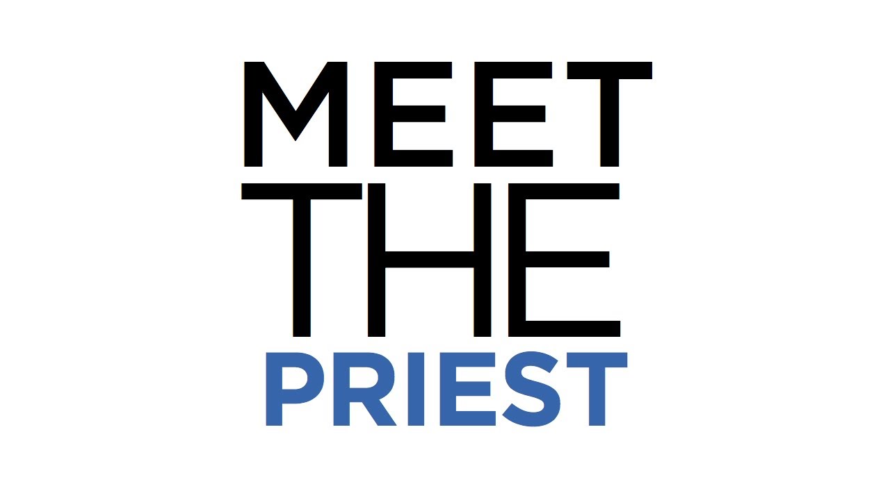 Meet the Priest- Father John - YouTube