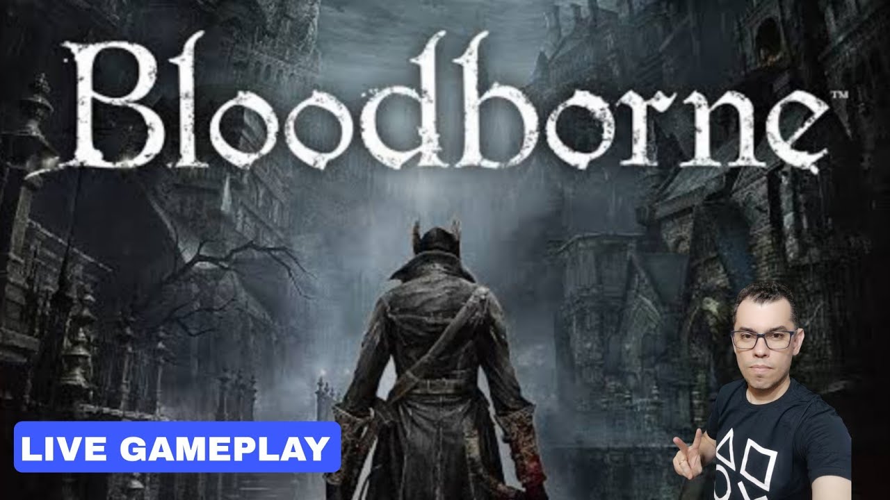 LIVE DO SOFÁ (PS5) #38 BLOODBORNE, ZERAMENTO? - YouTube