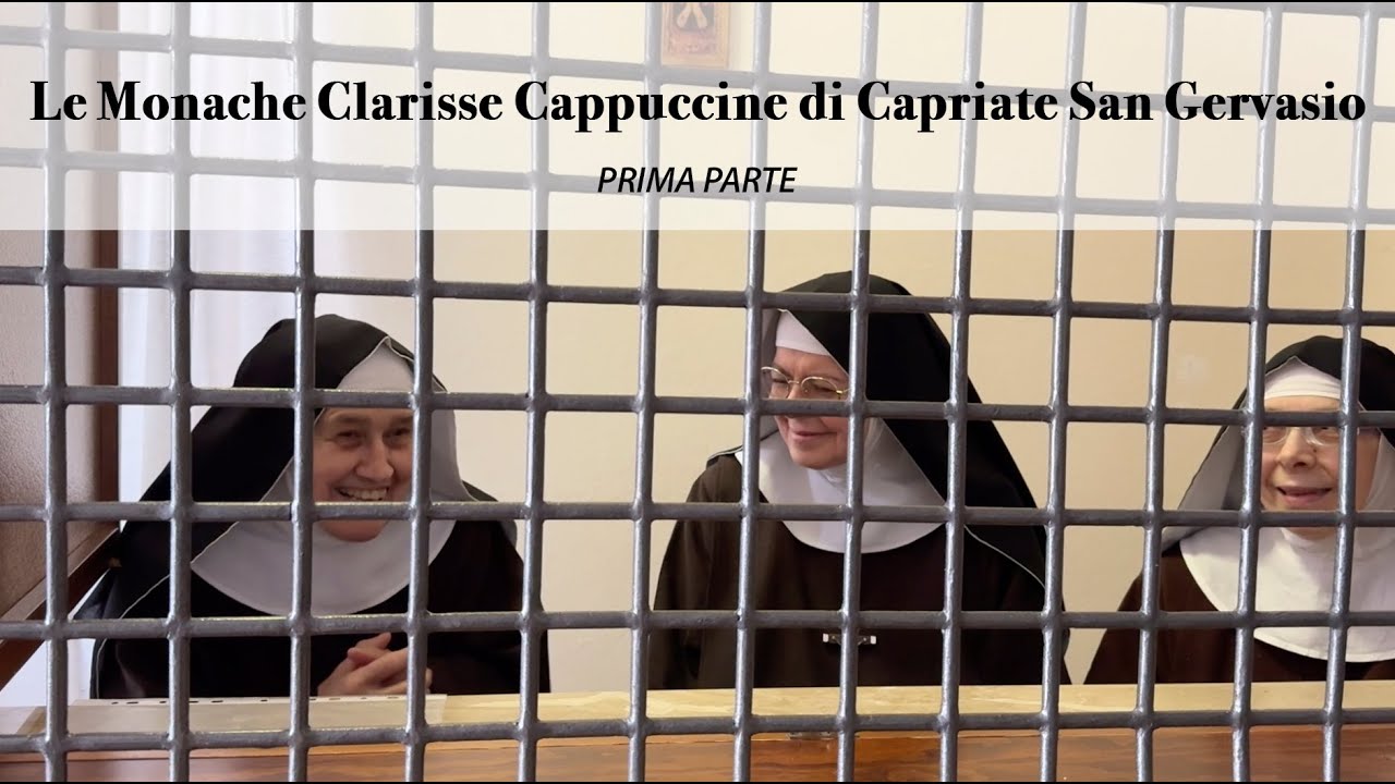 Le monache Clarisse Cappuccine di Capriate - 1 parte - YouTube