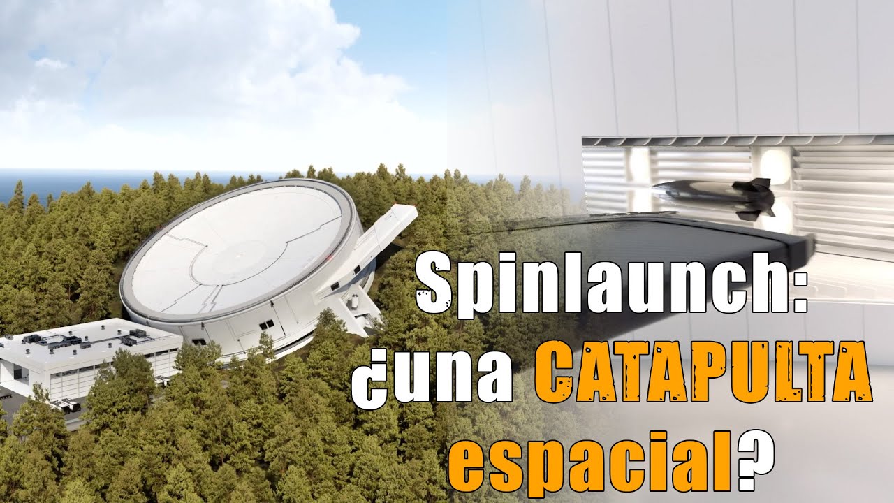 El futuro es... ¿¿una catapulta espacial?? (SpinLaunch) - YouTube