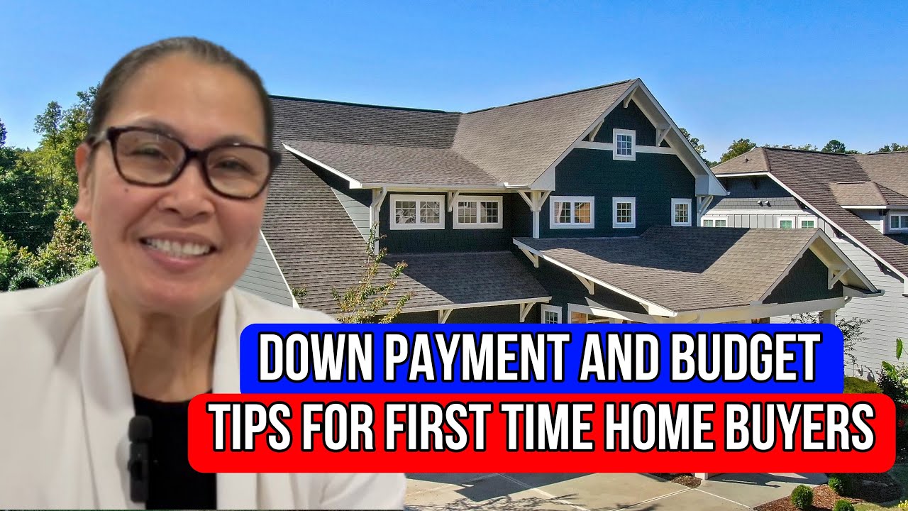 DOWN PAYMENT and BUDGET TIPS for FIRST TIME HOME BUYERS - YouTube