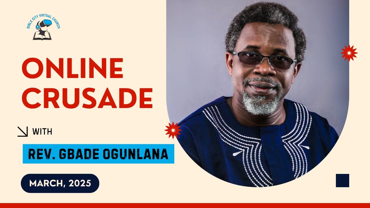 REV GBADE OGUNLANA MARCH 2025 online crusade - YouTube
