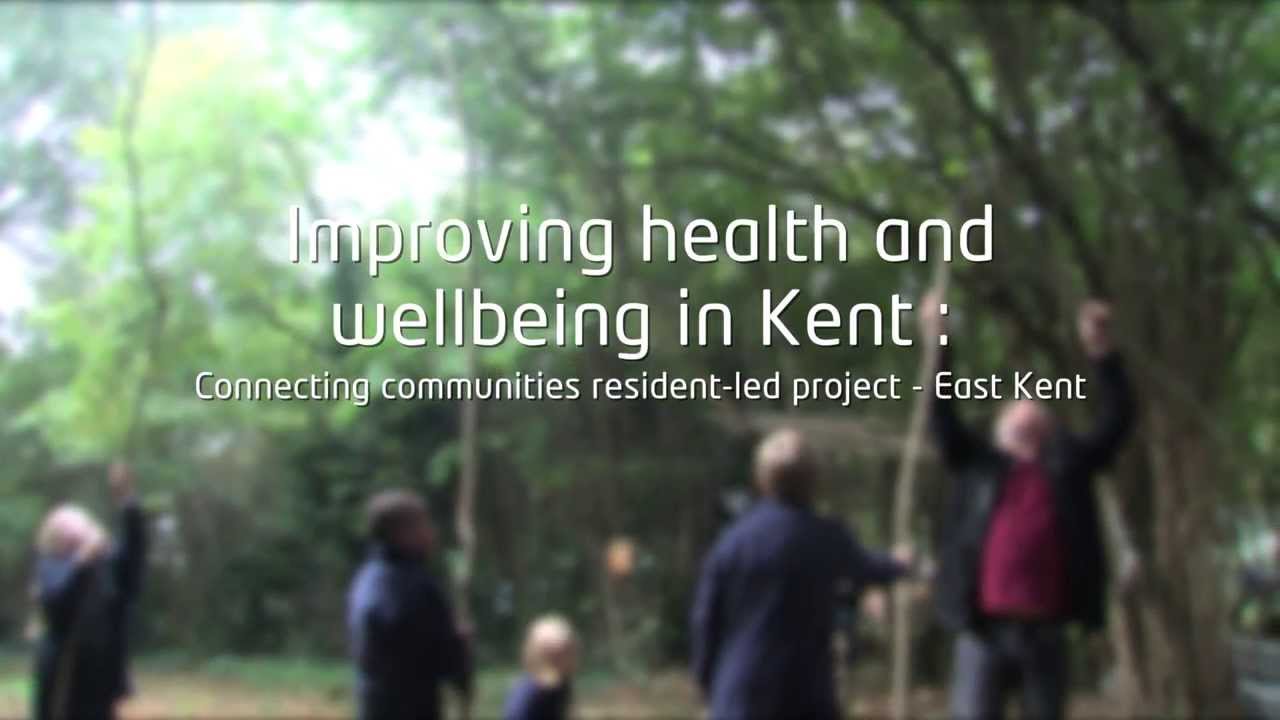 Improving Health and Wellbeing in Kent: Connecting communities resident ...