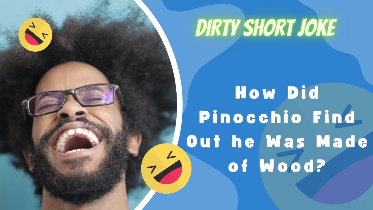 How Did Pinocchio Find Out he Was Made of Wood? - DIRTY SHORT JOKE ...