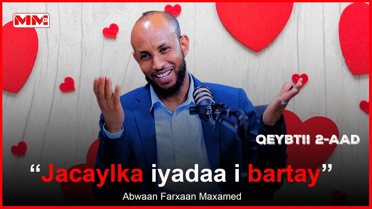 "Jacaylka iyo dumarkaba Aniga iyadaa i bartay…" Abwaan Farxaan Maxamed Jaamac. - YouTube