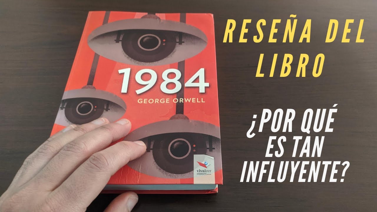 Reseña de 1984. Relevancia e Influencia de la novela de George Orwell ...