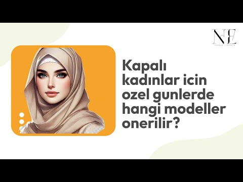Kapalı kadınlar için özel günlerde hangi modeller önerilir?