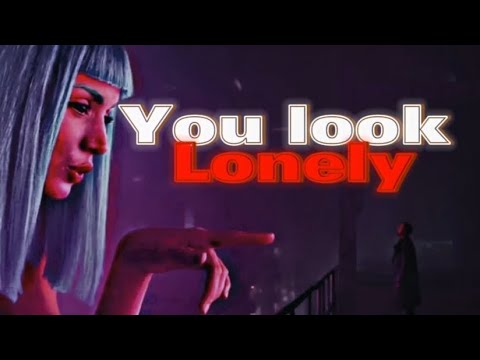 You look lonely i can fix that -Blade runer 2049-||~Resonance🎶 - YouTube