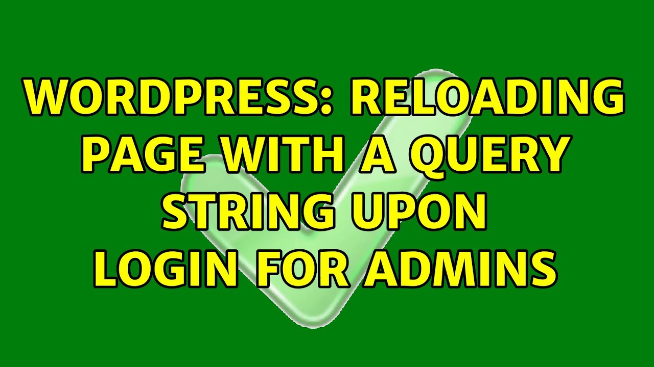 Wordpress Reloading Page With A Query String Upon Login For Admins wordpress-reloading-page-with-a-query-string-upon-login-for-admins