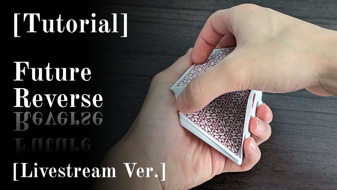 [Card Magic Tutorial] Future Reverse - Livestream Version - YouTube